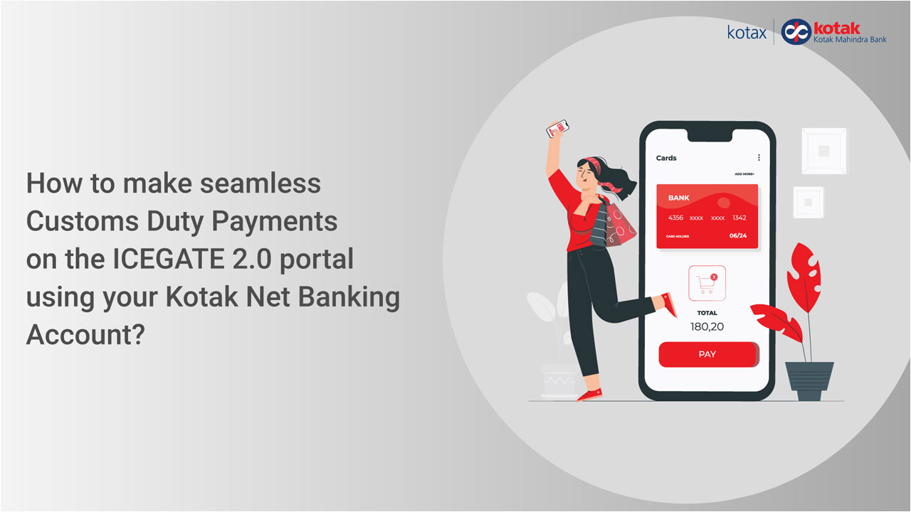 Kotak Mahindra Bank ICEGATE 2.0 Integration Easy Online Customs Duty Payment